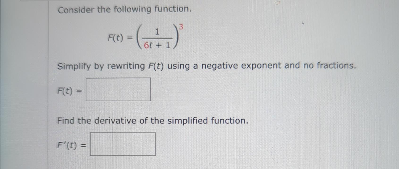 Solved Consider the following function.F(t)=(16t+1)3Simplify | Chegg.com