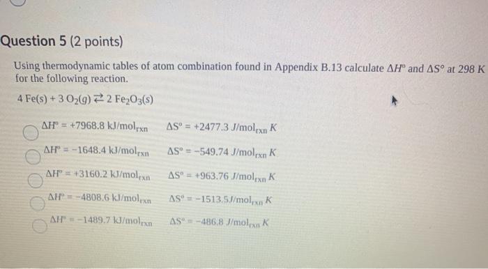 Solved Question 5 (2 points) Using thermodynamic tables of | Chegg.com