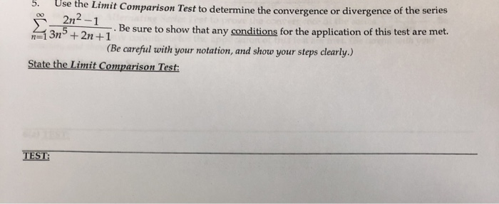 Solved 5. Use the Limit Comparison Test to determine the | Chegg.com