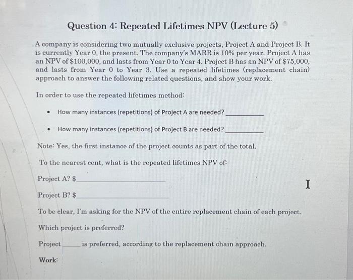 Solved Question 4: Repeated Lifetimes NPV (Lecture 5) A | Chegg.com