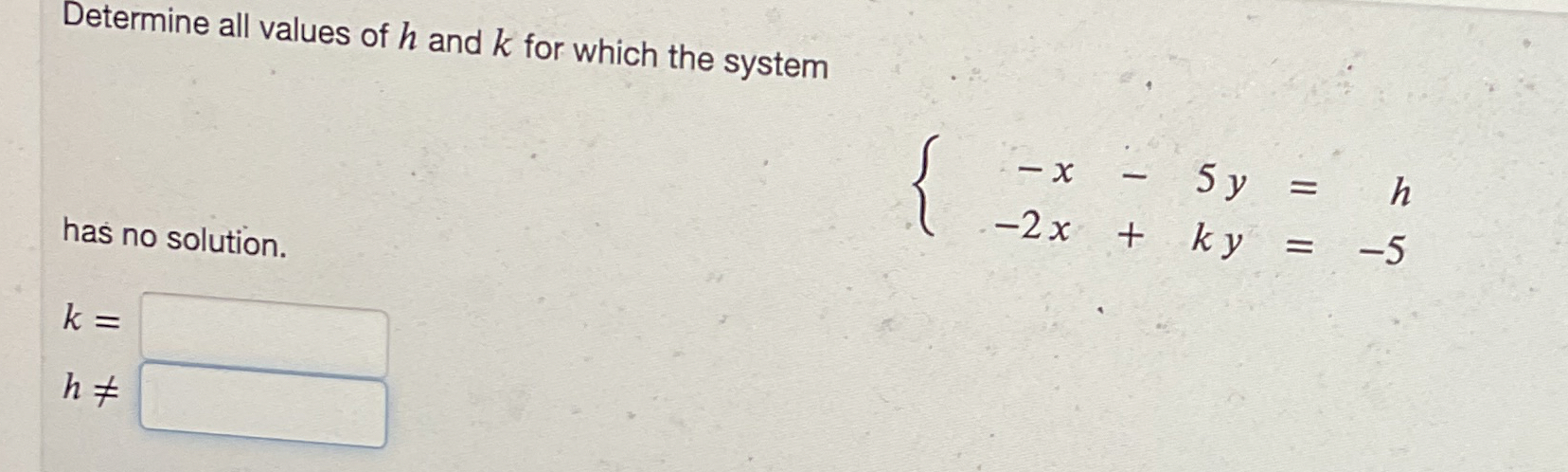 Solved Determine all values of h ﻿and k ﻿for which the | Chegg.com