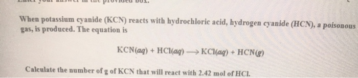 Solved When potassium cyanide (KCN) reacts with hydrochloric | Chegg.com