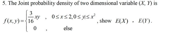 Solved 5. The Joint probability density of two dimensional | Chegg.com