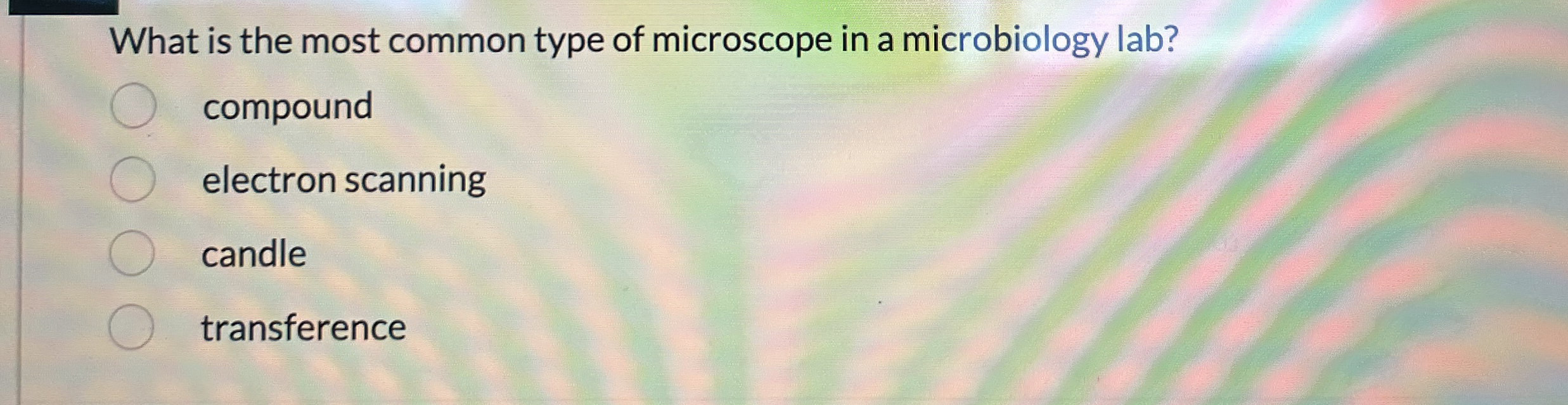 Solved What is the most common type of microscope in a | Chegg.com