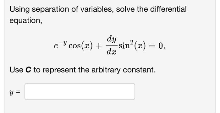 Solved Using separation of variables, solve the differential | Chegg.com