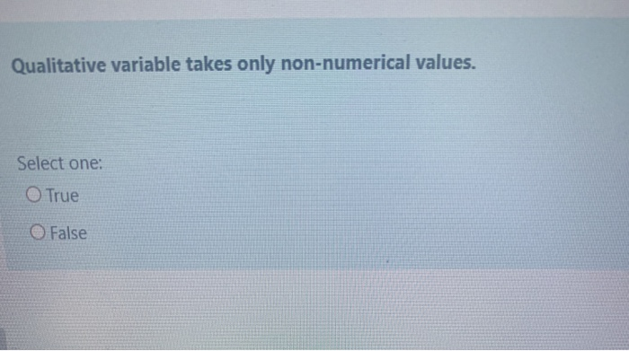 Solved Qualitative variable takes only non-numerical values. | Chegg.com