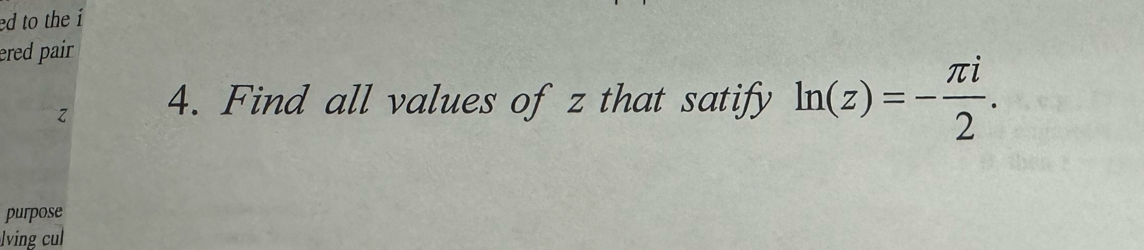 Solved Find all values of z ﻿that satify ln(z)=-πi2. | Chegg.com