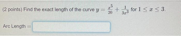 Solved (2 points) Find the exact length of the curve | Chegg.com
