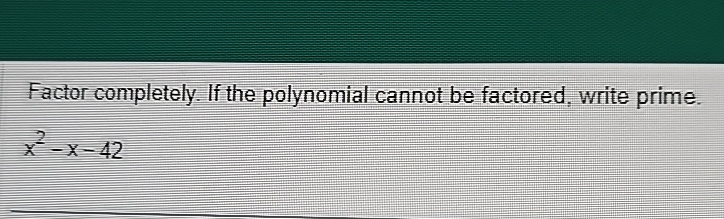 Solved Factor completely. If the polynomial cannot be | Chegg.com