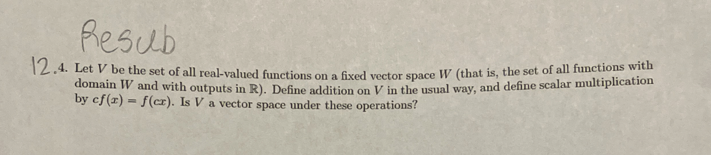 Solved Resub12.4. ﻿Let V ﻿be the set of all real-valued | Chegg.com