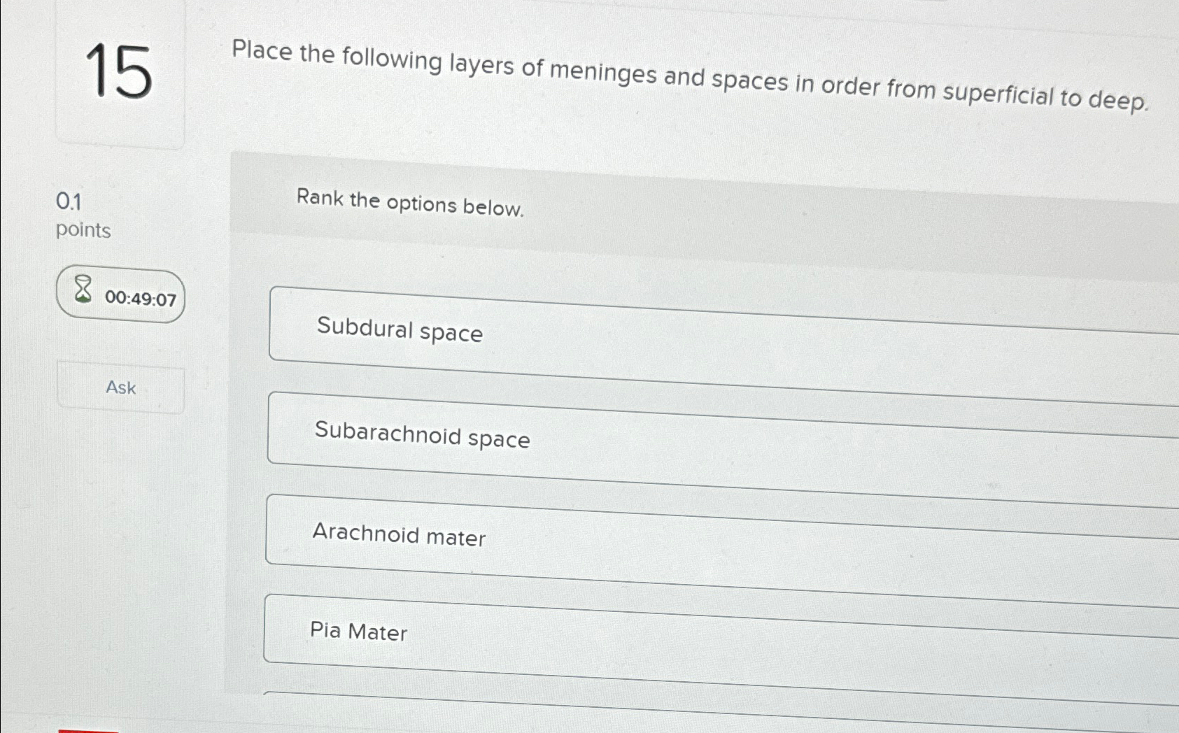 Solved 15Place the following layers of meninges and spaces | Chegg.com