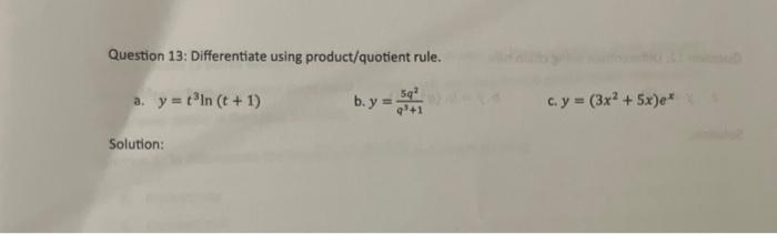 Solved Question 13: Differentiate using product/quotient | Chegg.com