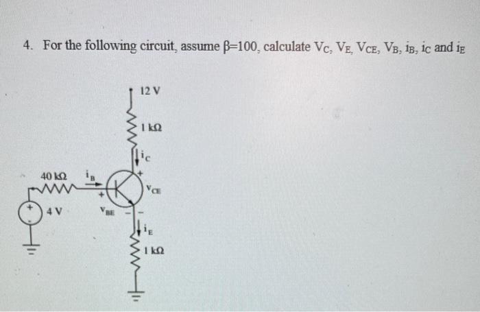 Solved 4. For the following circuit, assume β=100, calculate | Chegg.com