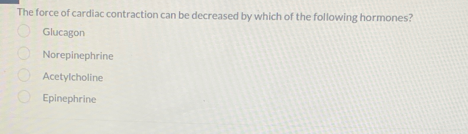 Solved The force of cardiac contraction can be decreased by | Chegg.com