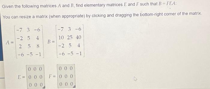 Solved Given the following matrices A and B, find elementary | Chegg.com