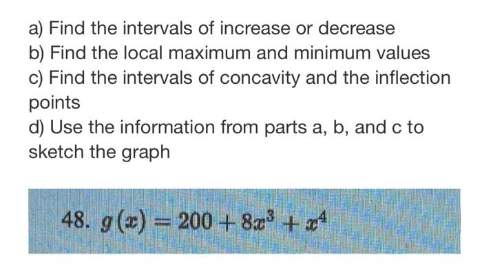 Solved a) Find the intervals of increase or decrease b) Find | Chegg.com