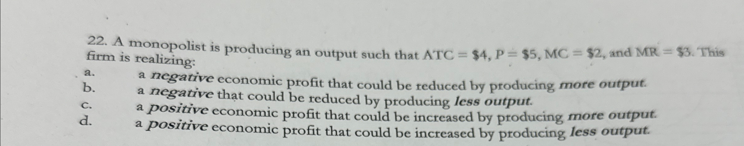 Solved A monopolist is producing an output such that | Chegg.com