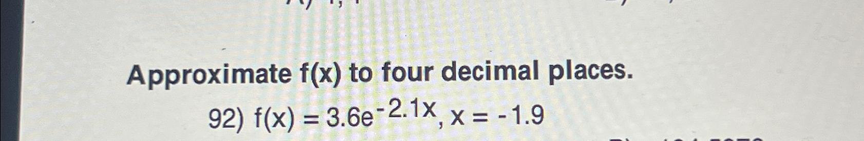 Solved Approximate f(x) ﻿to four decimal | Chegg.com