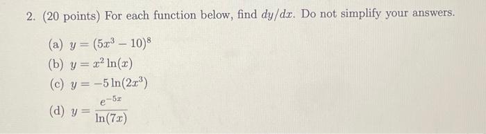 Solved For each function below, find dy/dx. Do not simplify | Chegg.com