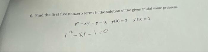 Solved 6. Find the first five nonzero terms in the solution | Chegg.com