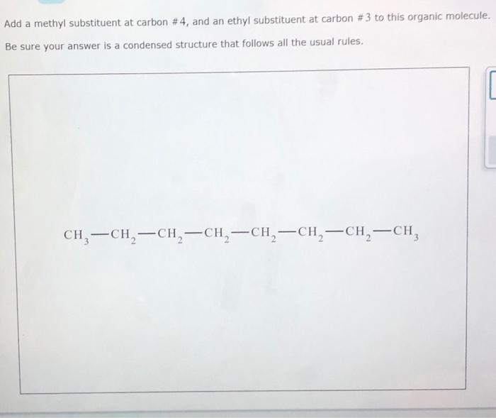 Solved Add A Methyl Substituent At Carbon 4 And An Ethyl