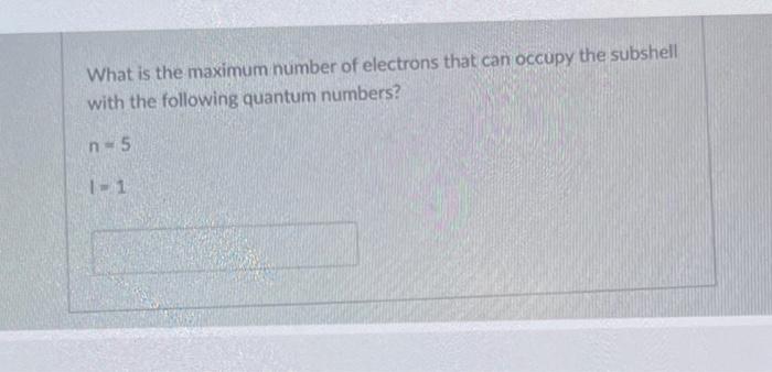 Solved What is the maximum number of electrons that can | Chegg.com