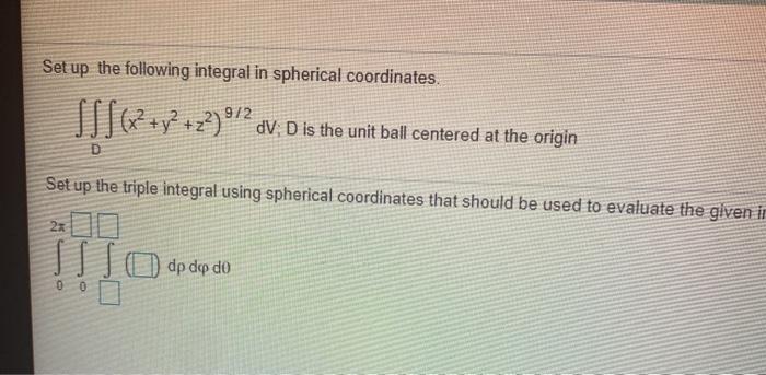 Solved Set up the following integral in spherical | Chegg.com