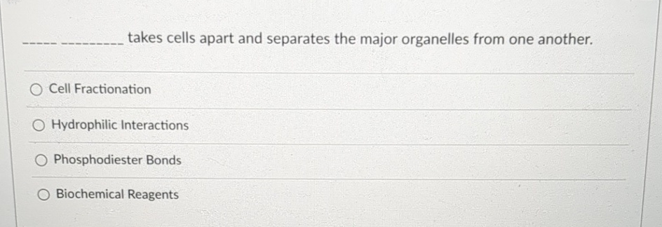 Solved takes cells apart and separates the major organelles | Chegg.com