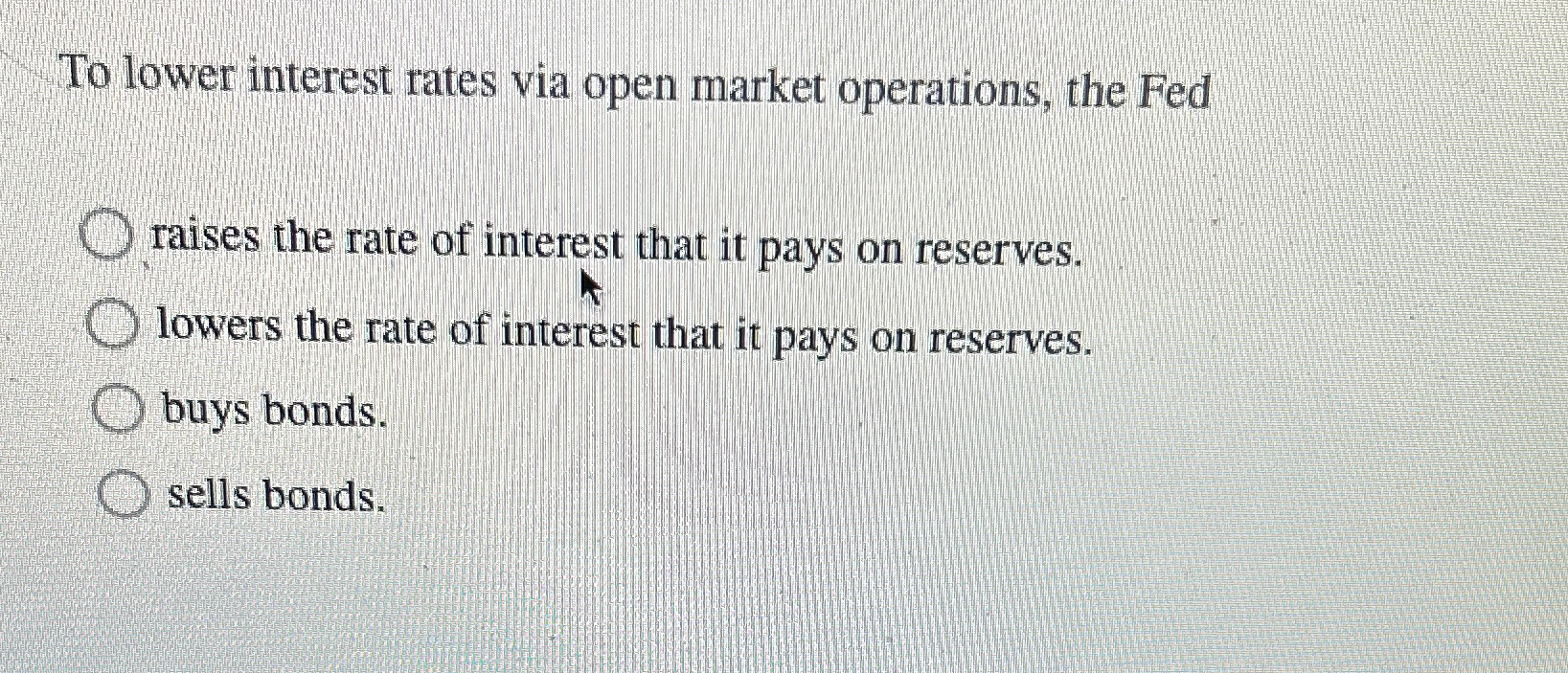 Solved To lower interest rates via open market operations, | Chegg.com