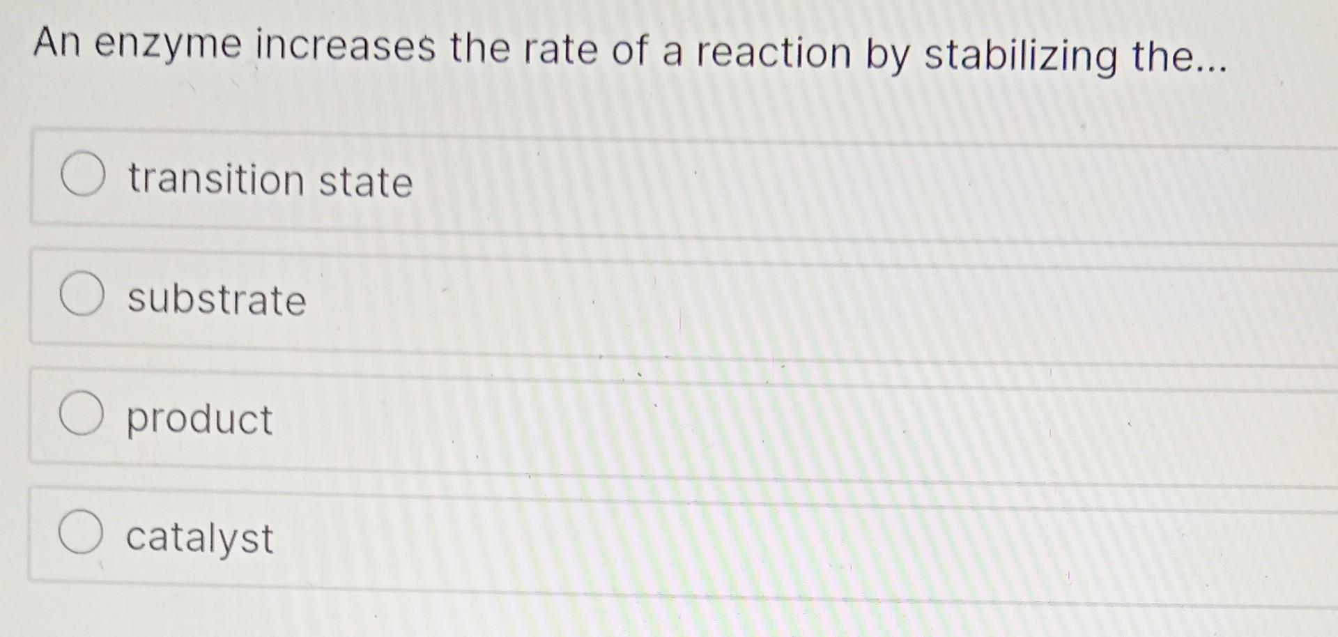 Solved An Enzyme Increases The Rate Of A Reaction By