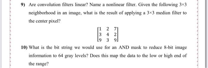 Solved 9) Are convolution filters linear? Name a nonlinear | Chegg.com
