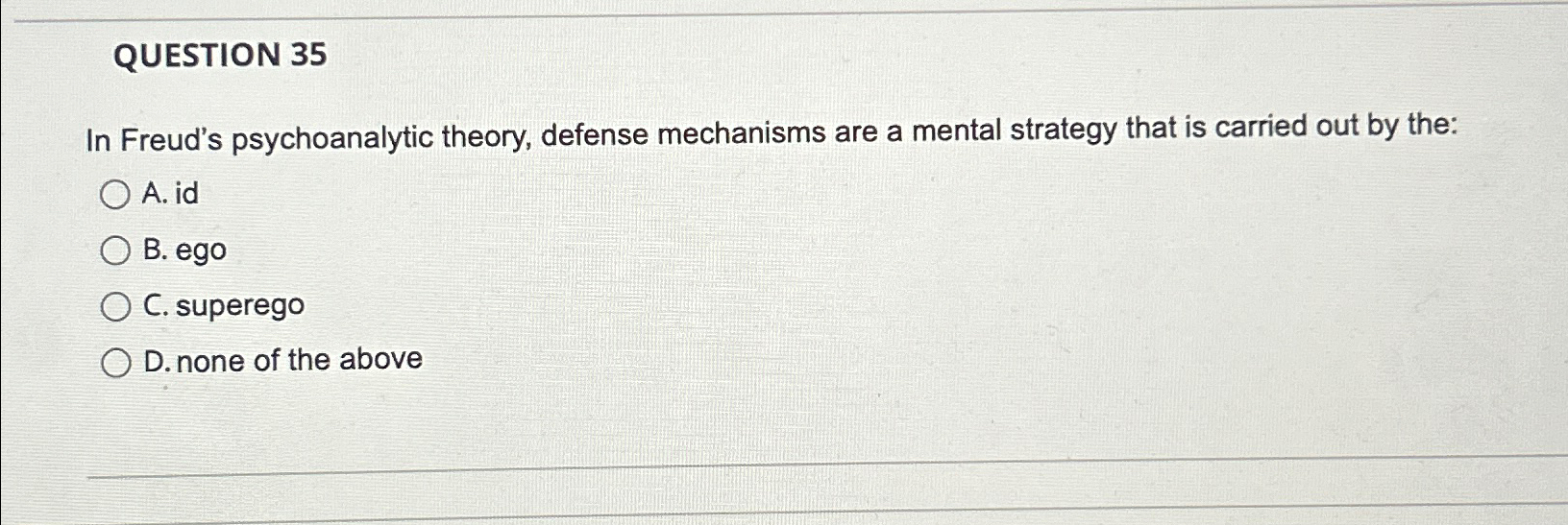 Solved QUESTION 35In Freud's psychoanalytic theory, defense | Chegg.com