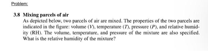 Solved 3.8 Mixing parcels of air As depicted below, two | Chegg.com