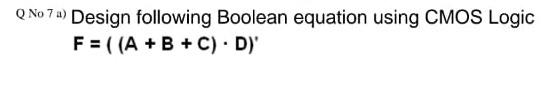 Solved Q No 7) Design following Boolean equation using CMOS | Chegg.com