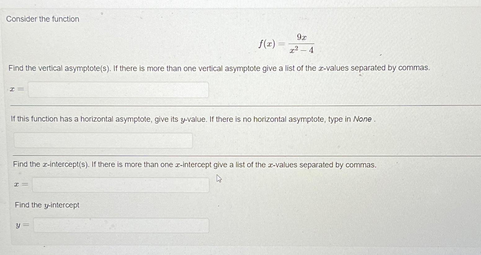 Solved Consider the functionf(x)=9xx2-4Find the vertical | Chegg.com
