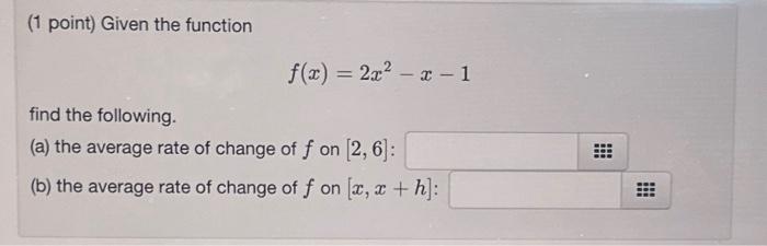Solved (1 point) Given the function f(x)=2x2−x−1 find the | Chegg.com