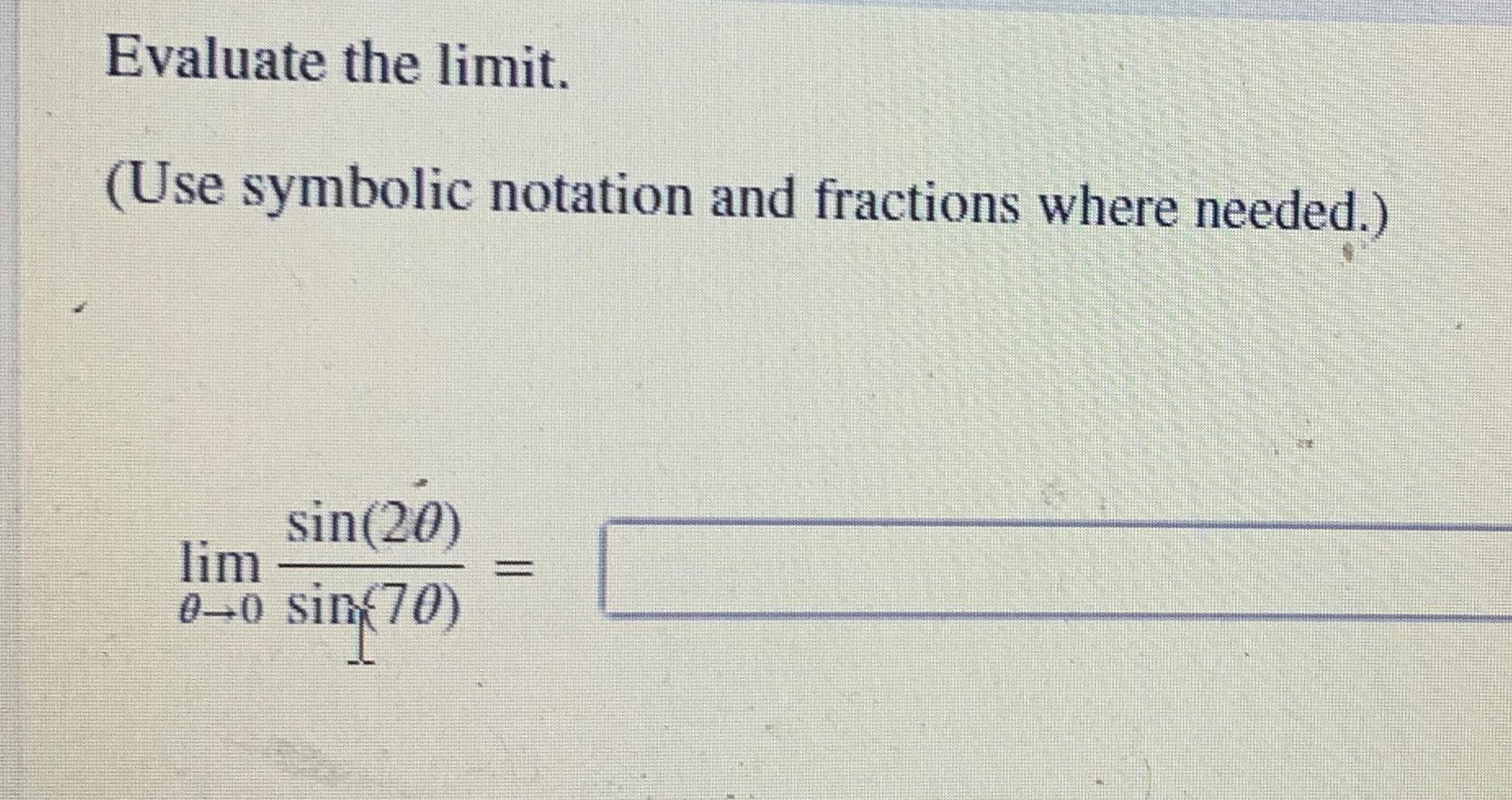 Solved Evaluate the limit.(Use symbolic notation and | Chegg.com