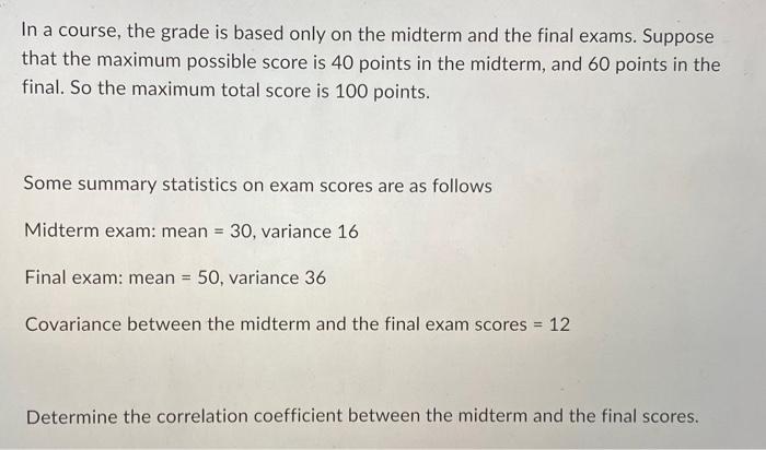 Solved In a course, the grade is based only on the midterm | Chegg.com
