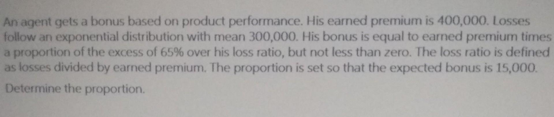 Solved An agent gets a bonus based on product performance. | Chegg.com