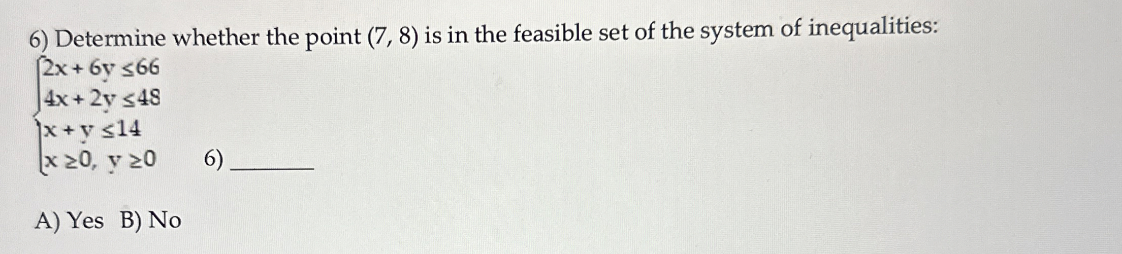Solved Determine whether the point (7,8) ﻿is in the feasible | Chegg.com
