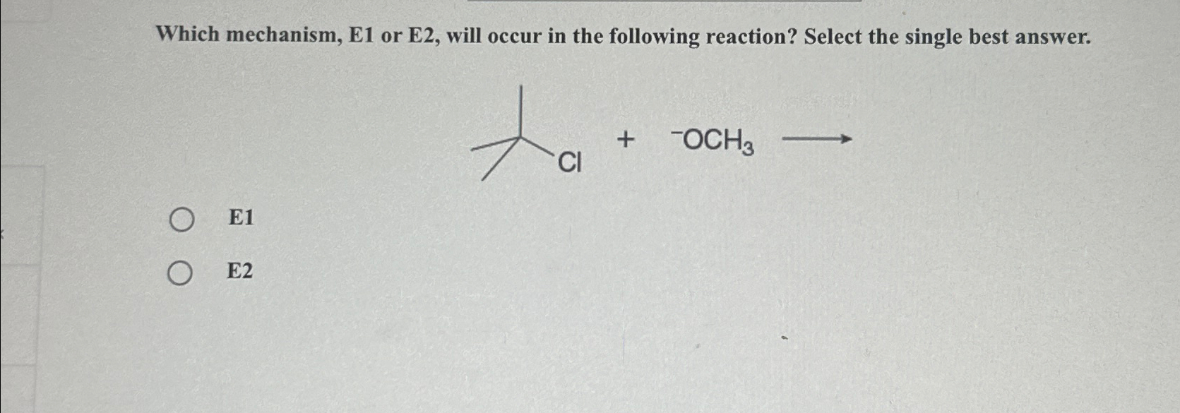Which mechanism, E1 ﻿or E2, ﻿will occur in the | Chegg.com