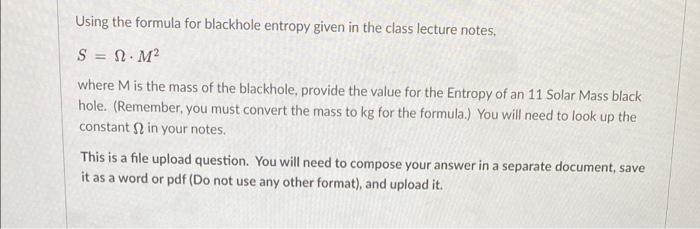 Solved Using the formula for blackhole entropy given in the | Chegg.com