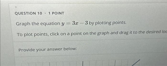 Solved QUESTION 10 1 POINT . Graph the equation y = 3x3 by | Chegg.com