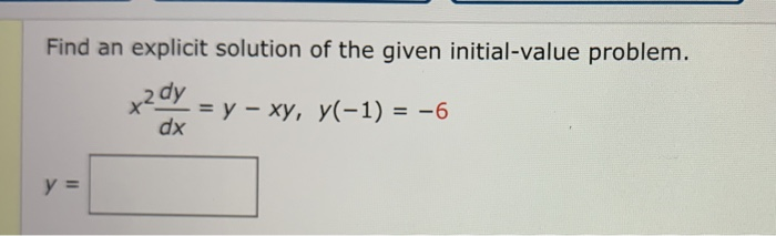 Solved Find an explicit solution of the given initial-value | Chegg.com