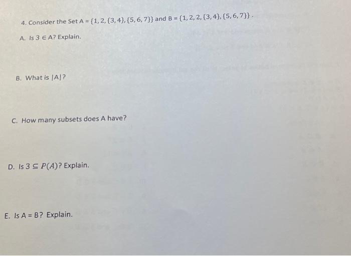 Solved 4. Consider the Set A={1,2,{3,4},{5,6,7}} and | Chegg.com