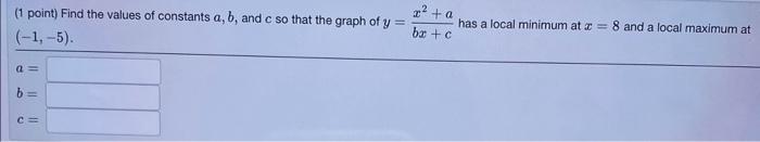Solved (1 point) Find the values of constants a,b, and c so | Chegg.com
