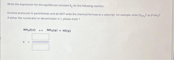 Solved Write the expression for the equilibrium constant Kp | Chegg.com