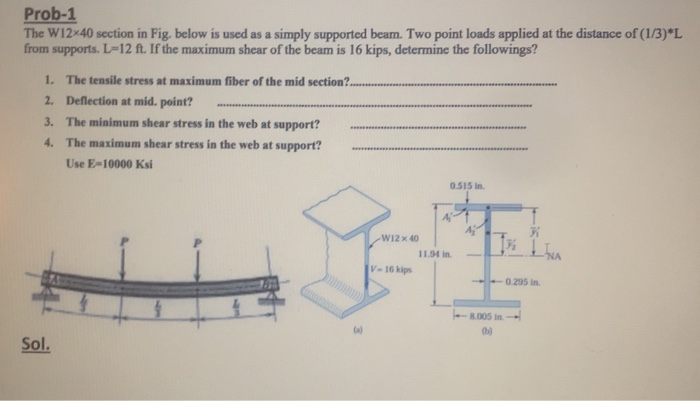 Solved Prob-1 The W12x40 section in Fig. below is used as a | Chegg.com
