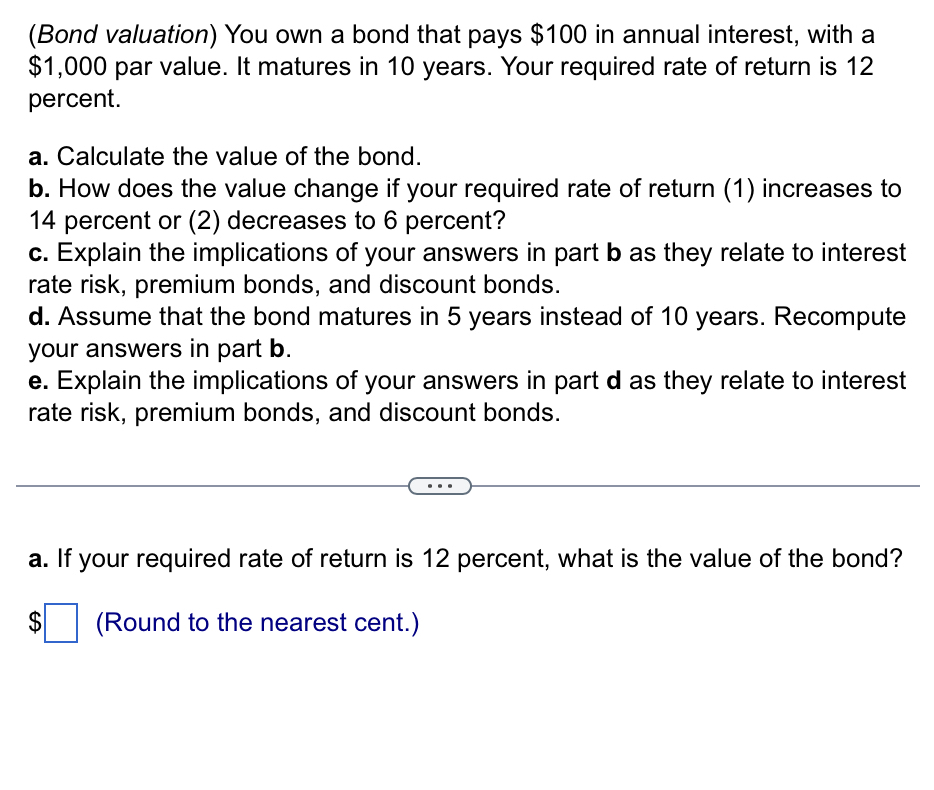 Solved (Bond valuation) ﻿You own a bond that pays $100 ﻿in | Chegg.com