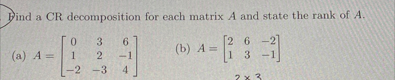 Solved Find a CR decomposition for each matrix A and state | Chegg.com